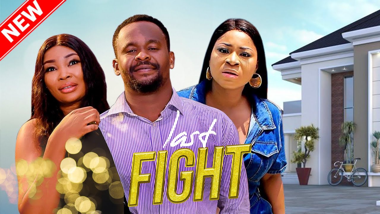 THE LAST FIGHT (New Movie) ZUBBY MICHAEL DESTINY ETIKO Nigerian Latest ...