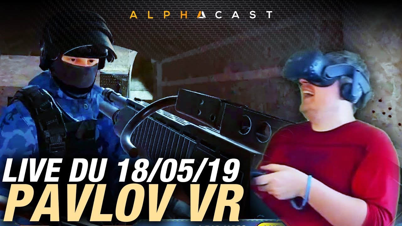 VOD Counter Strike en VR avec Colas ! - Live du 18/05/2019 - YouTube