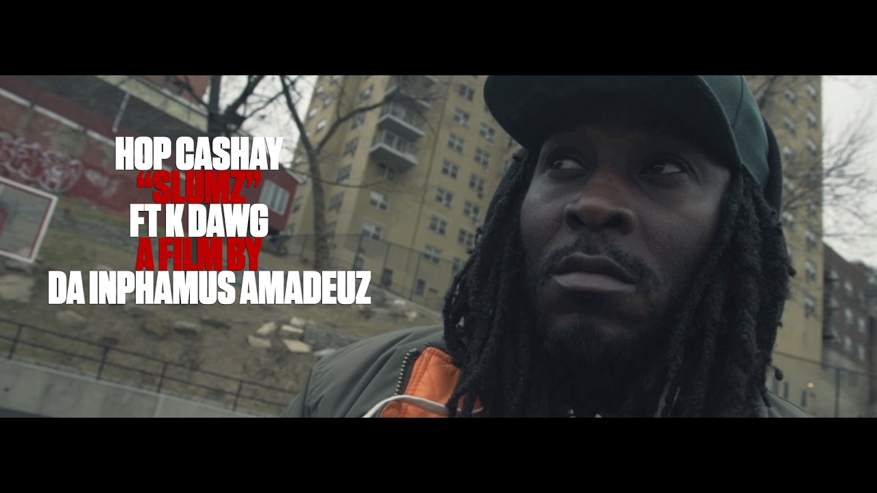 Hop Cashay - Slumz Ft. K Dawg [Dir By Da Inphamus Amadeuz] - YouTube