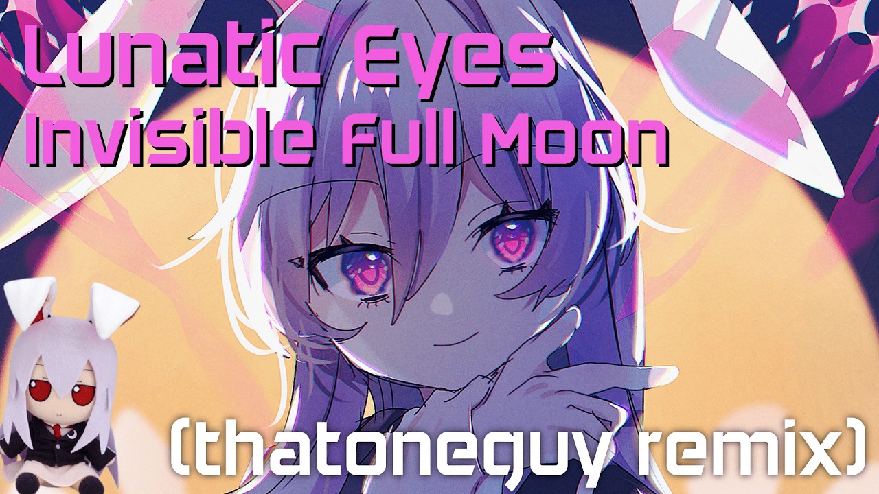 Lunatic Eyes ~ Invisible Full Moon (ThatOneGuy remix) - YouTube Music
