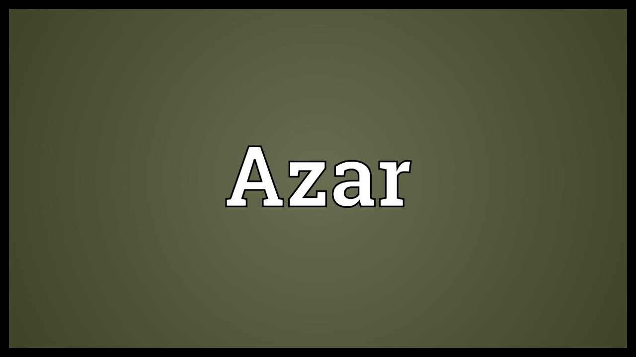 Azar Meaning - YouTube
