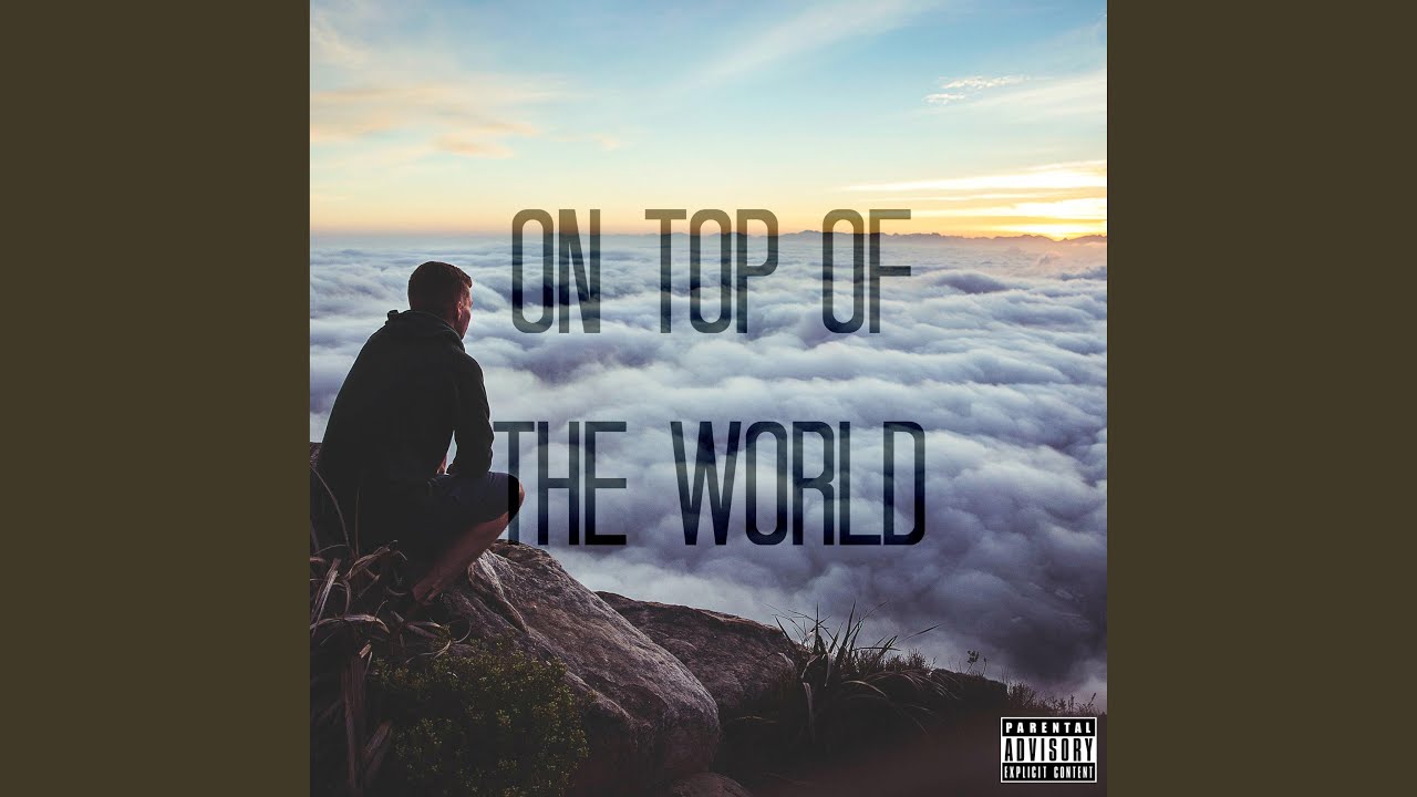 On Top Of The World - YouTube