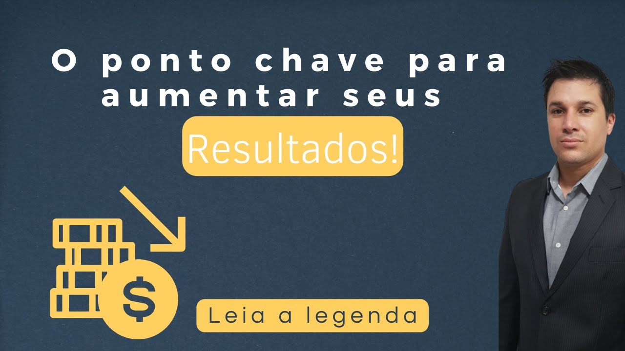 O ponto chave para aumentar seus resultados! - YouTube