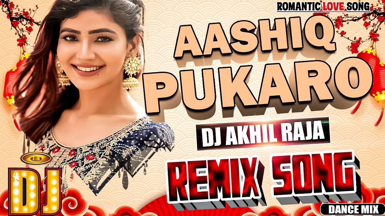 DJ #REMIX | AASHIQ PUKARO DEEWANA PUKARO | FULL #DANCE BASS MIX | HINDI HIT SONG | DJ AKHIL RAJA ...