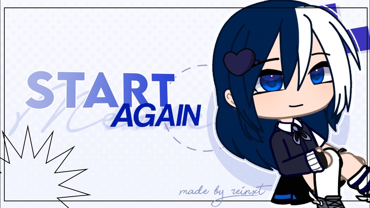 Start Again Meme - reinxt | Gacha Club - YouTube