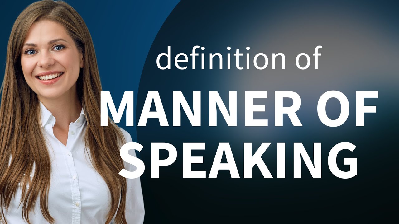 Manner of speaking — definition of MANNER OF SPEAKING - YouTube