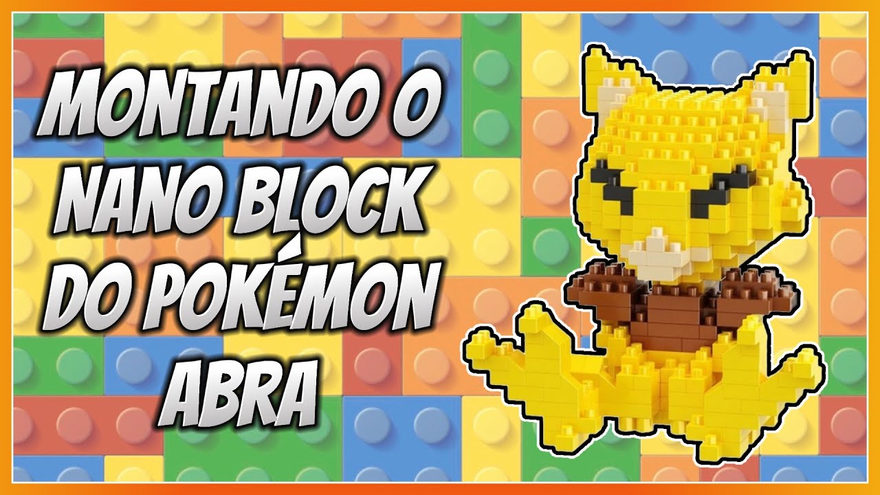 Montando Nano block Pokémon Parte 1 - Abra - YouTube