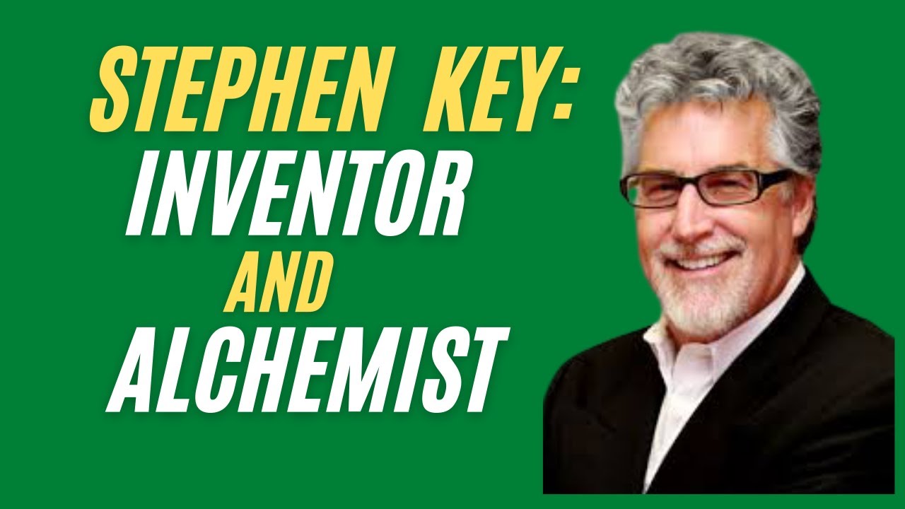 Stephen Key: Inventor and Alchemist! - YouTube