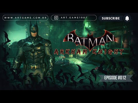 Batman Arkham Knight Gotham em Perigo   FUI ENGANADO #012