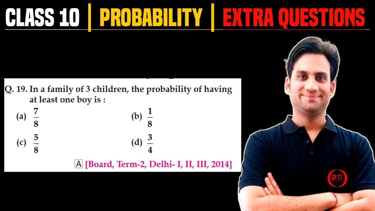 In a family of 3 children, the probability of having at least one boy ...