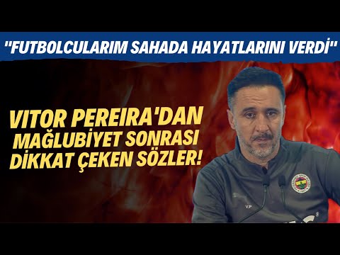 Vitor Pereira'dan mağlubiyet sonrası dikkat çeken sözler! \
