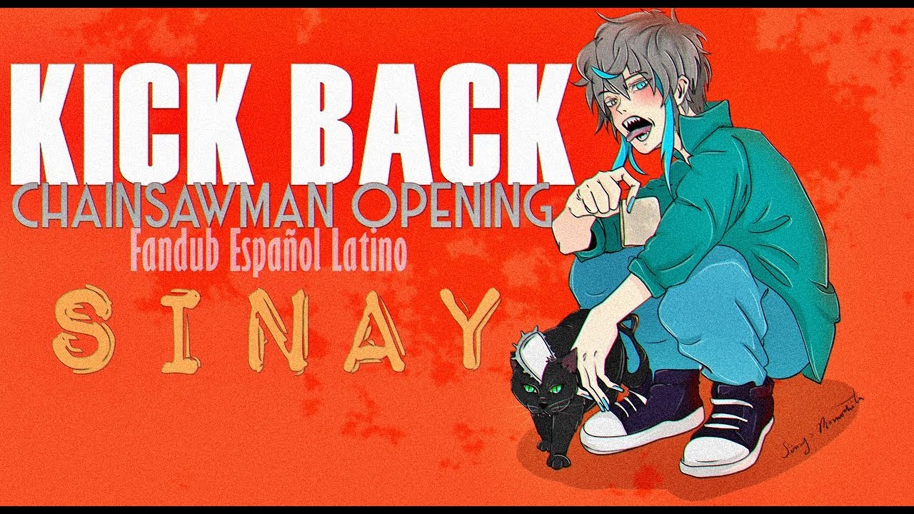 CHAINSAW MAN OP「KICK BACK」Fandub Español Latino【SINAY】(COVER) - YouTube