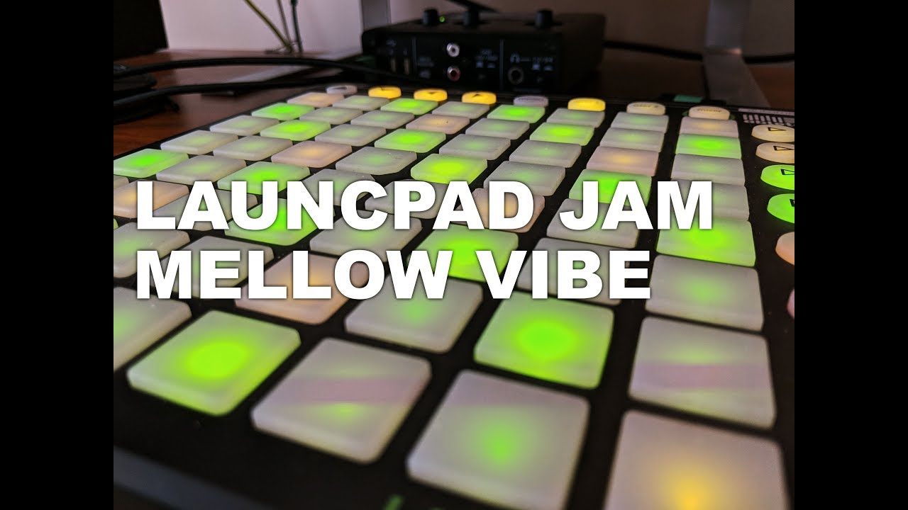 Launchpad Jam // Mellow Vibe - YouTube