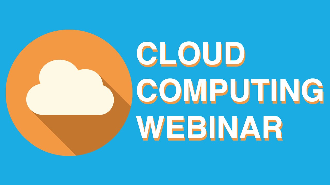Cloud Computing Webinar: A FREE Webinar To Demystify The Cloud - YouTube