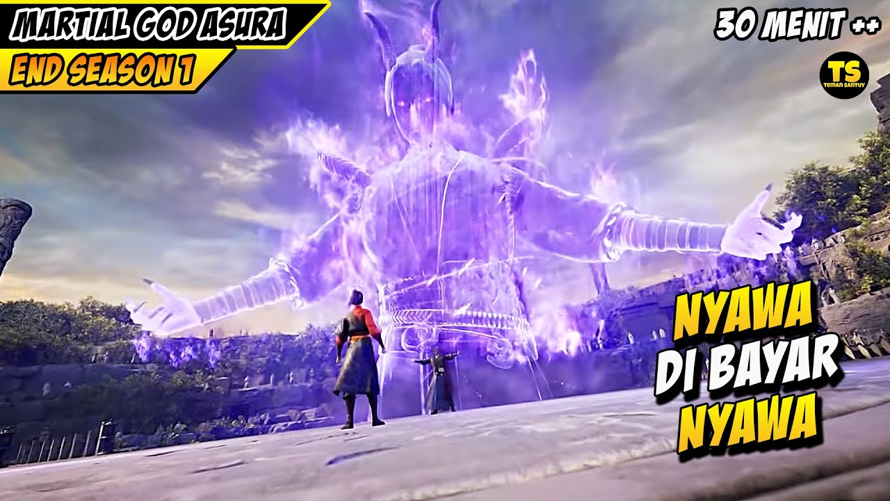END SEASON 🔥 Balas Dendam Epic Reinkarnasi Dewa Asura - ALUR MARTIAL ...