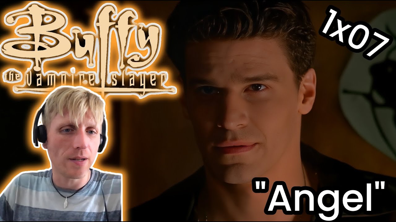 "Angel" | Buffy The Vampire Slayer 1x07 - First Time Watching (Part 2 ...
