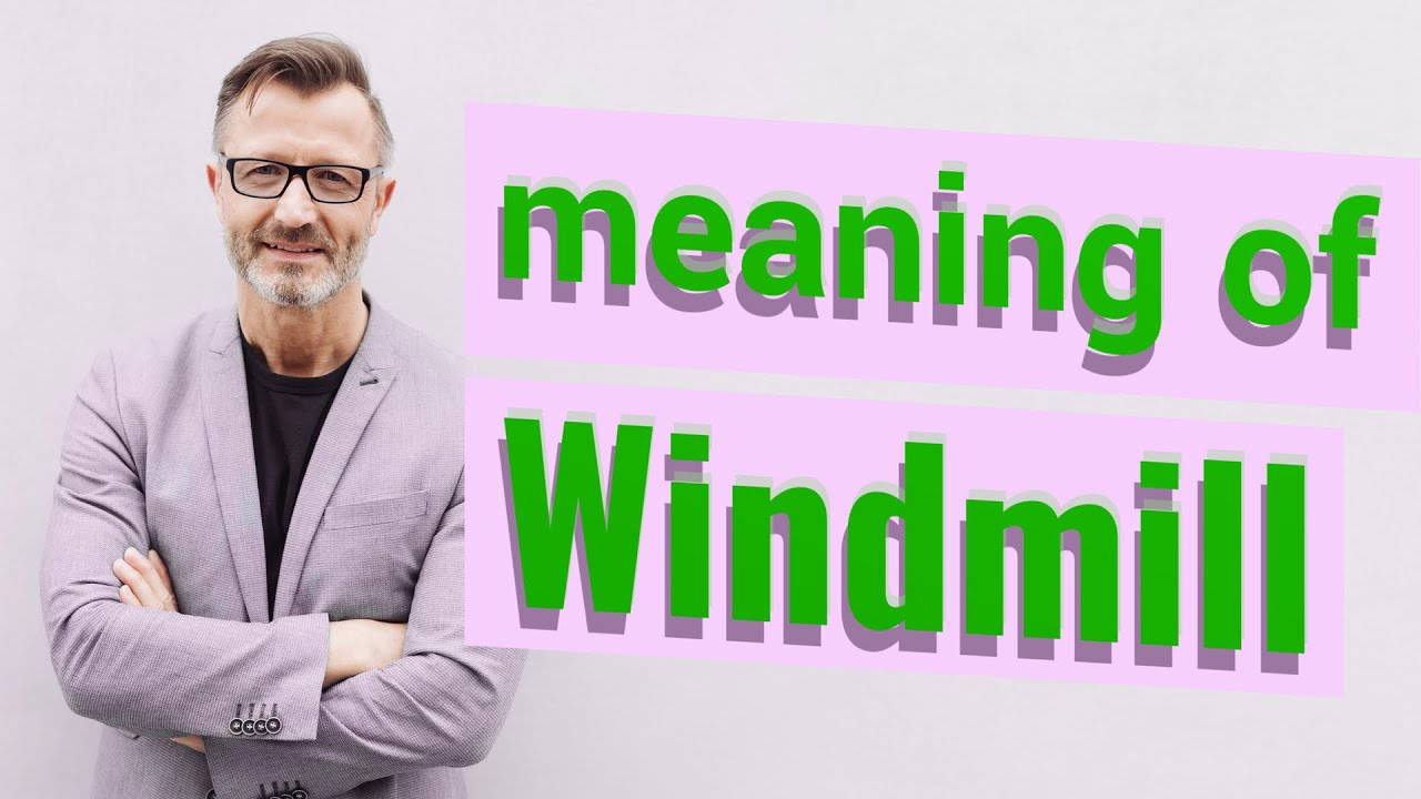 Windmill | Definition of windmill - YouTube
