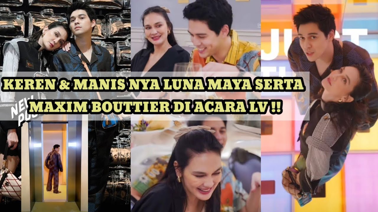KEREN & MANIS NYA LUNA MAYA SERTA MAXIM BOUTTIER DI ACARA LV !! - YouTube