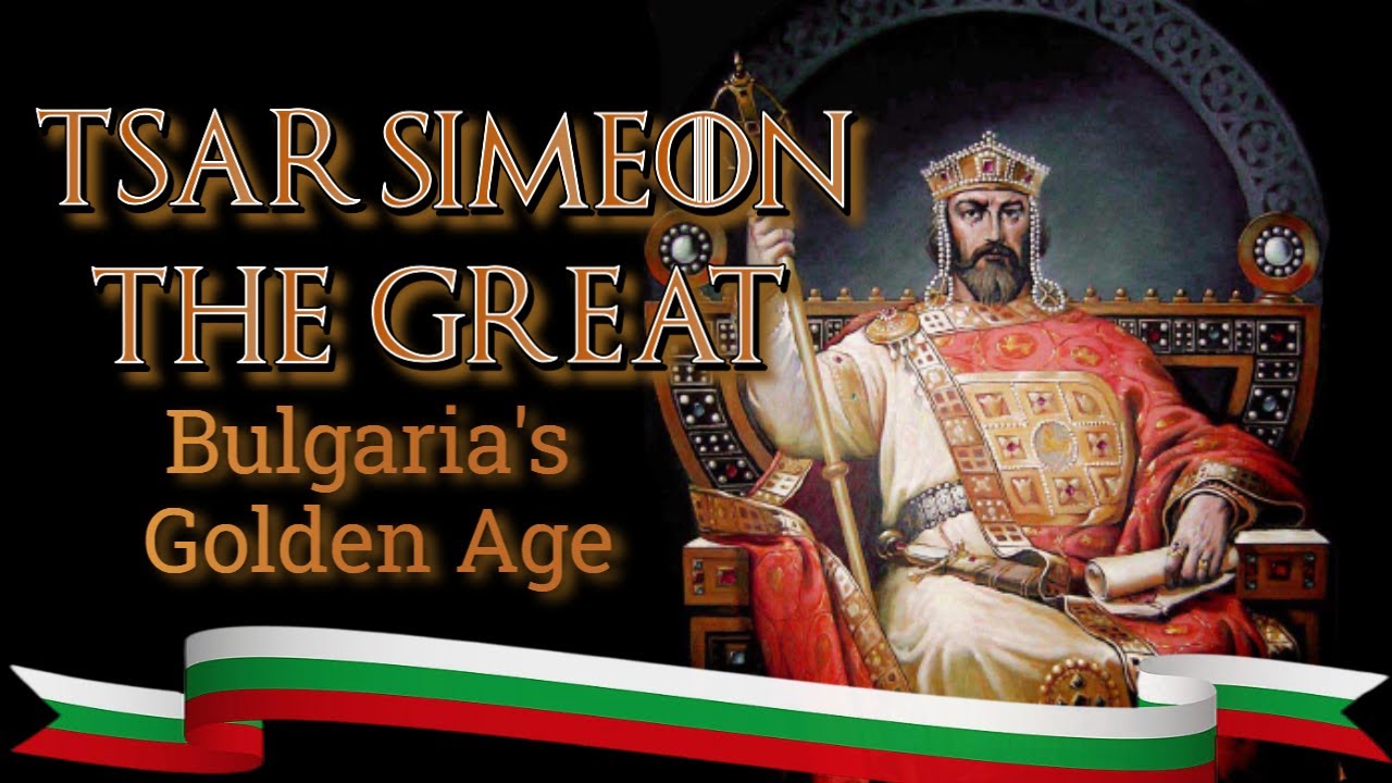 🆕 Tsar Simeon the Great, Bulgaria's Golden Age - YouTube