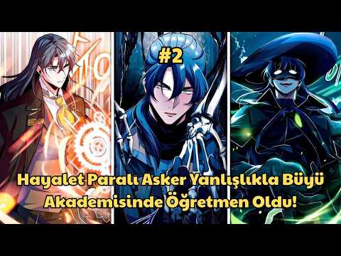 Hayalet Paralı Asker Yanlışlıkla Büyü Akademisinde Öğretmen Oldu! #2 - Manhwa Özeti