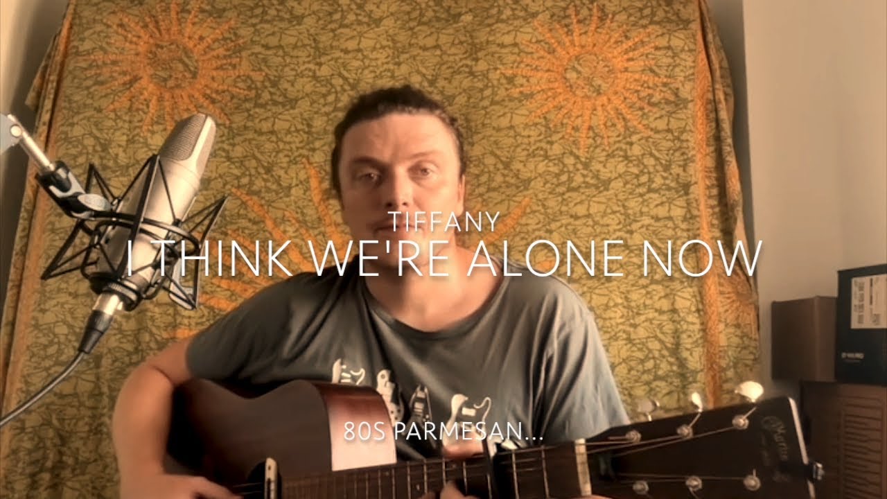 I Think We're Alone Now (Tiffany) - cover by Tom Edwards - YouTube