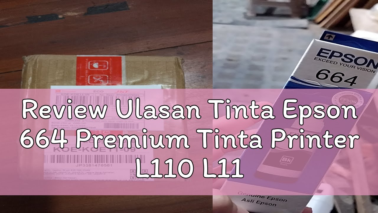 Review Ulasan Tinta Epson 664 Premium Tinta Printer L110 L111 L120 L130 ...