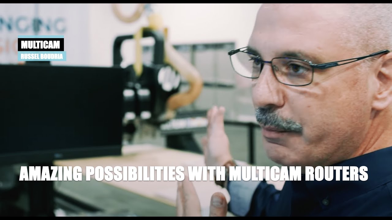 Amazing Possibilities with MultiCam Routers · Russell Boudria · Router ...