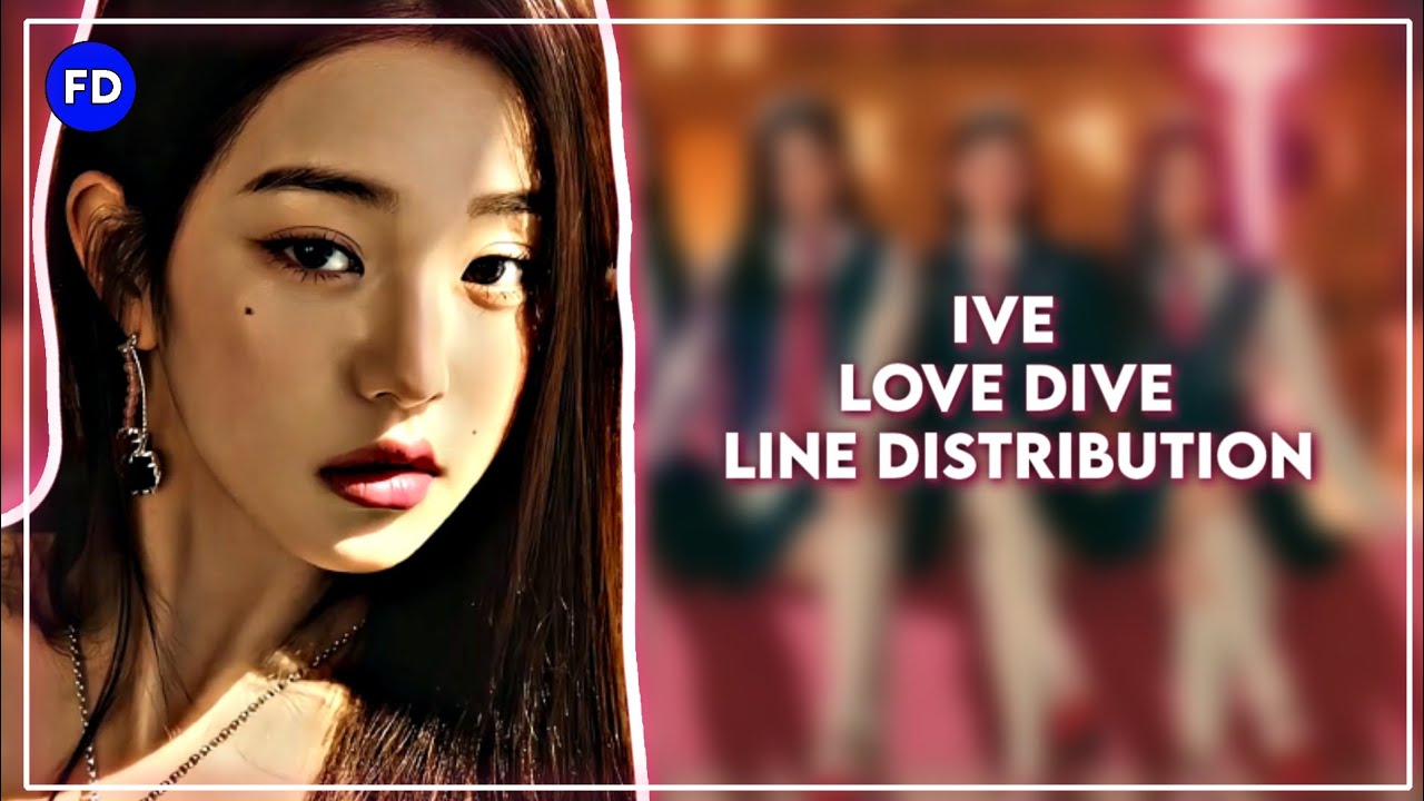 IVE - LOVE DIVE - LINE DISTRIBUTION - YouTube