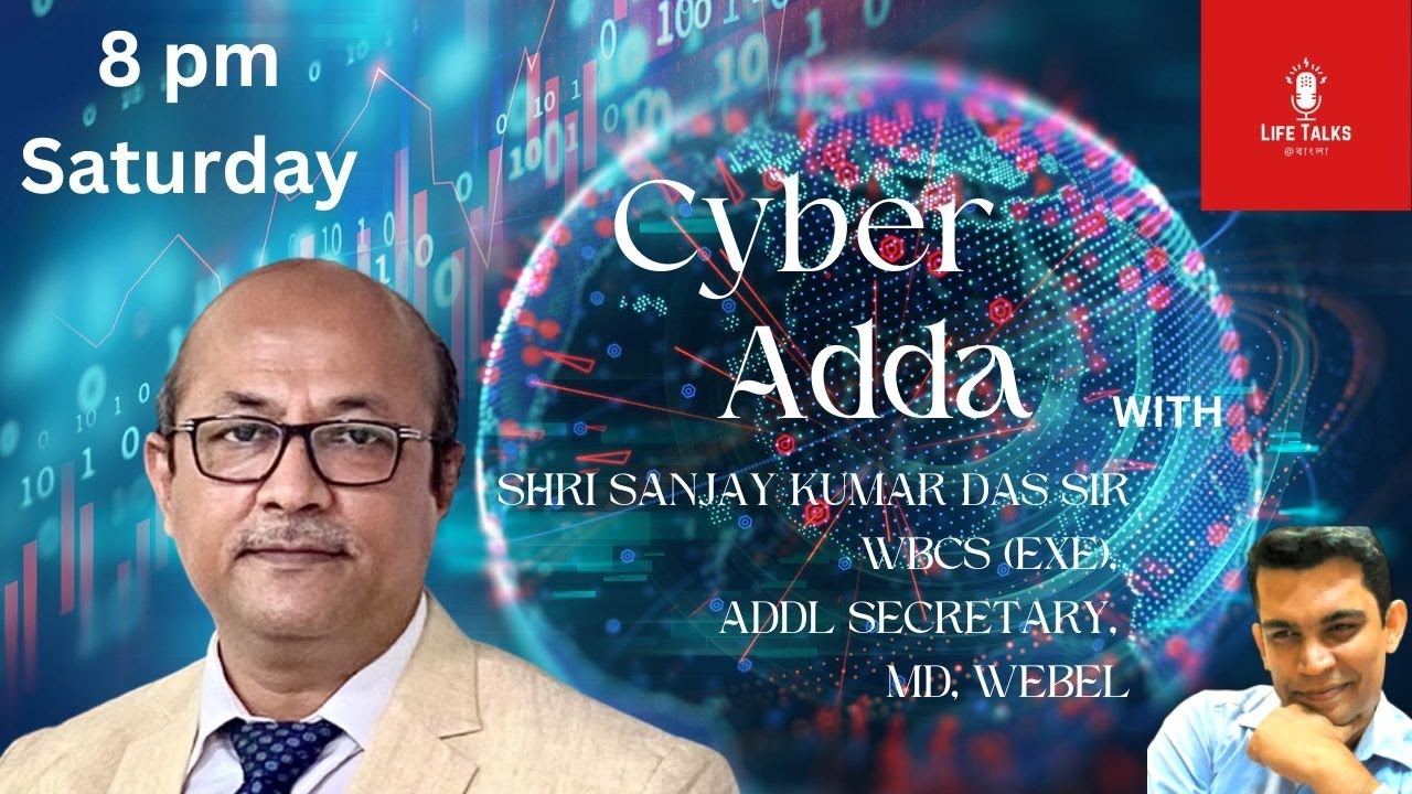 Cyber Adda With Shri Sanjay Kumar Das Sir, WBCS(Exe), Addl Secretary to ...
