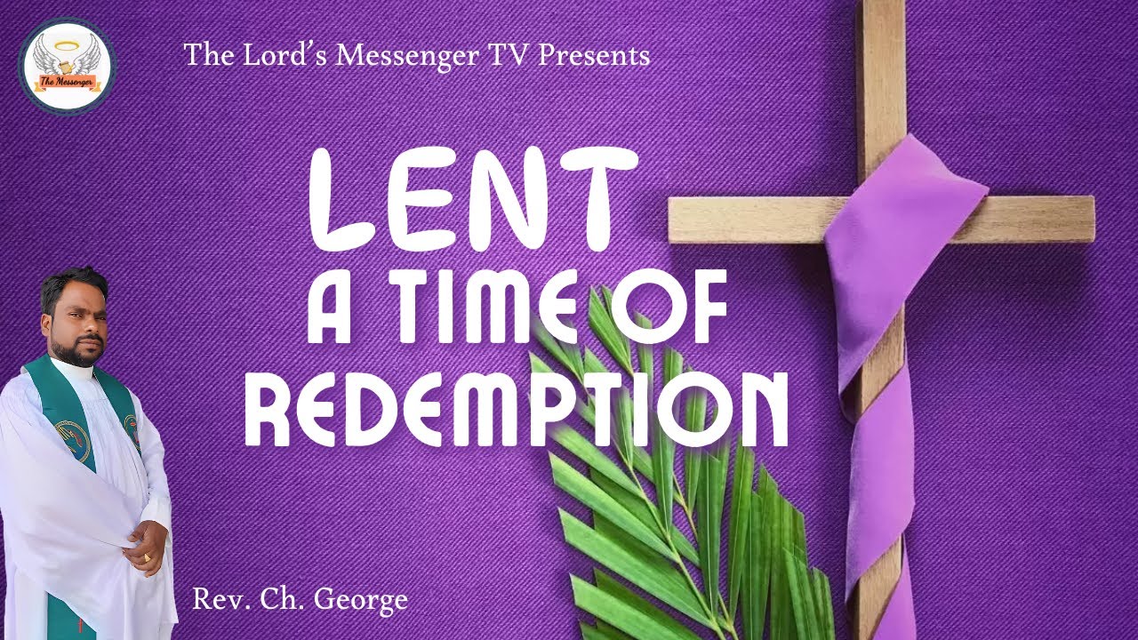 LENT : A Time of Redemption - Rev. Ch. George. - YouTube