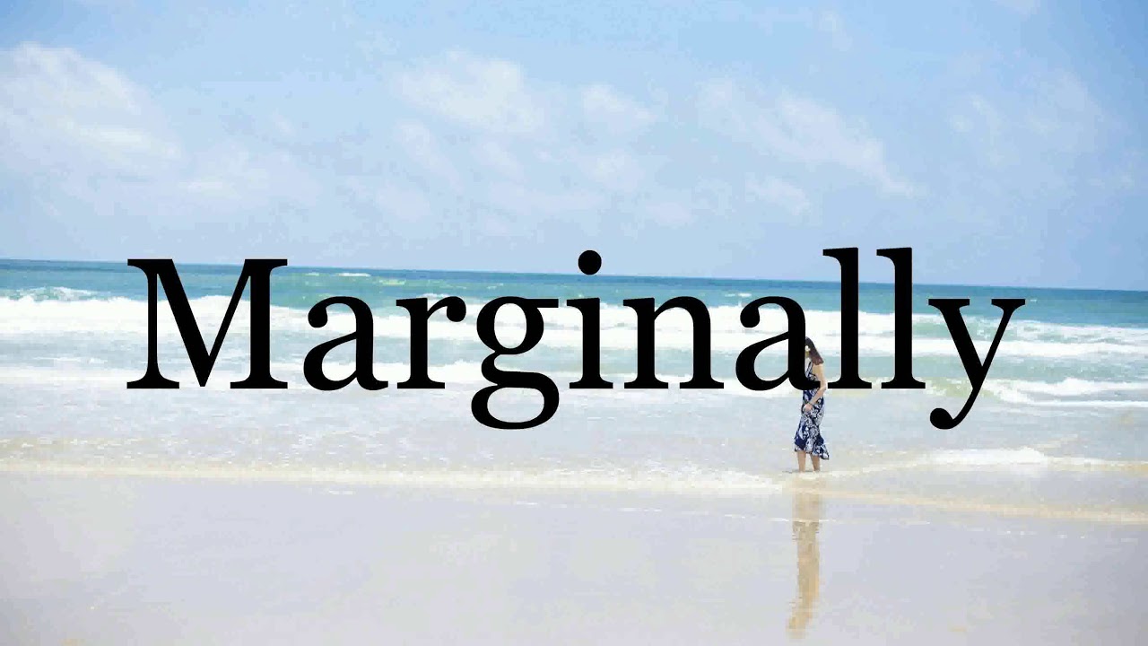 How To Pronounce Marginally🌈🌈🌈🌈🌈🌈Pronunciation Of Marginally - YouTube