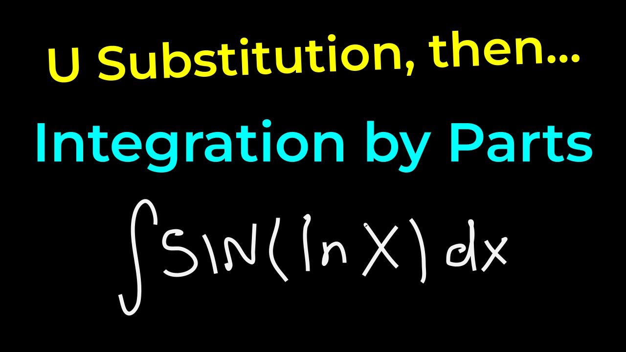 U Sub then Integration by Parts Example - sin(lnX) - YouTube