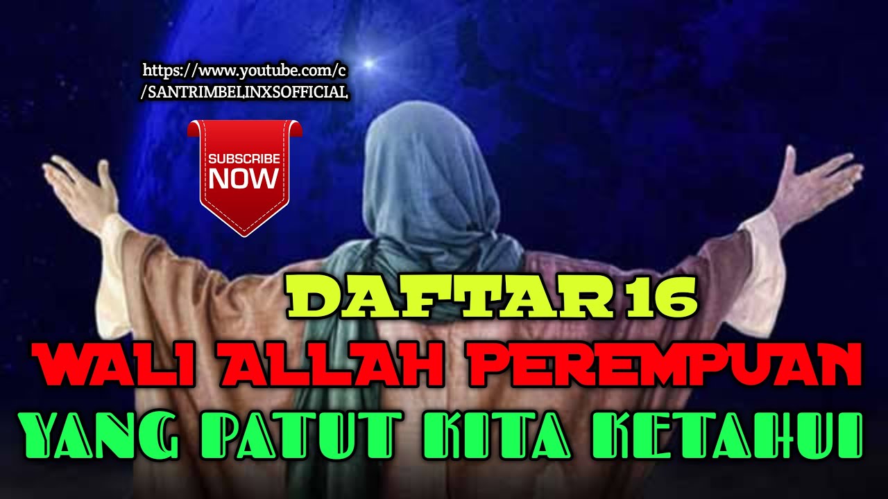 16 WALIYULLAH PEREMPUAN YANG PENTING KITA KETAHUI | WALI ALLAH - YouTube