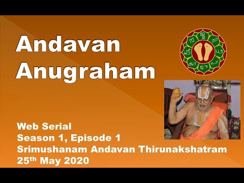 Andavan Anugraham S01 E01: Srimushnam Andavan Thirunakshatram 2020 ...