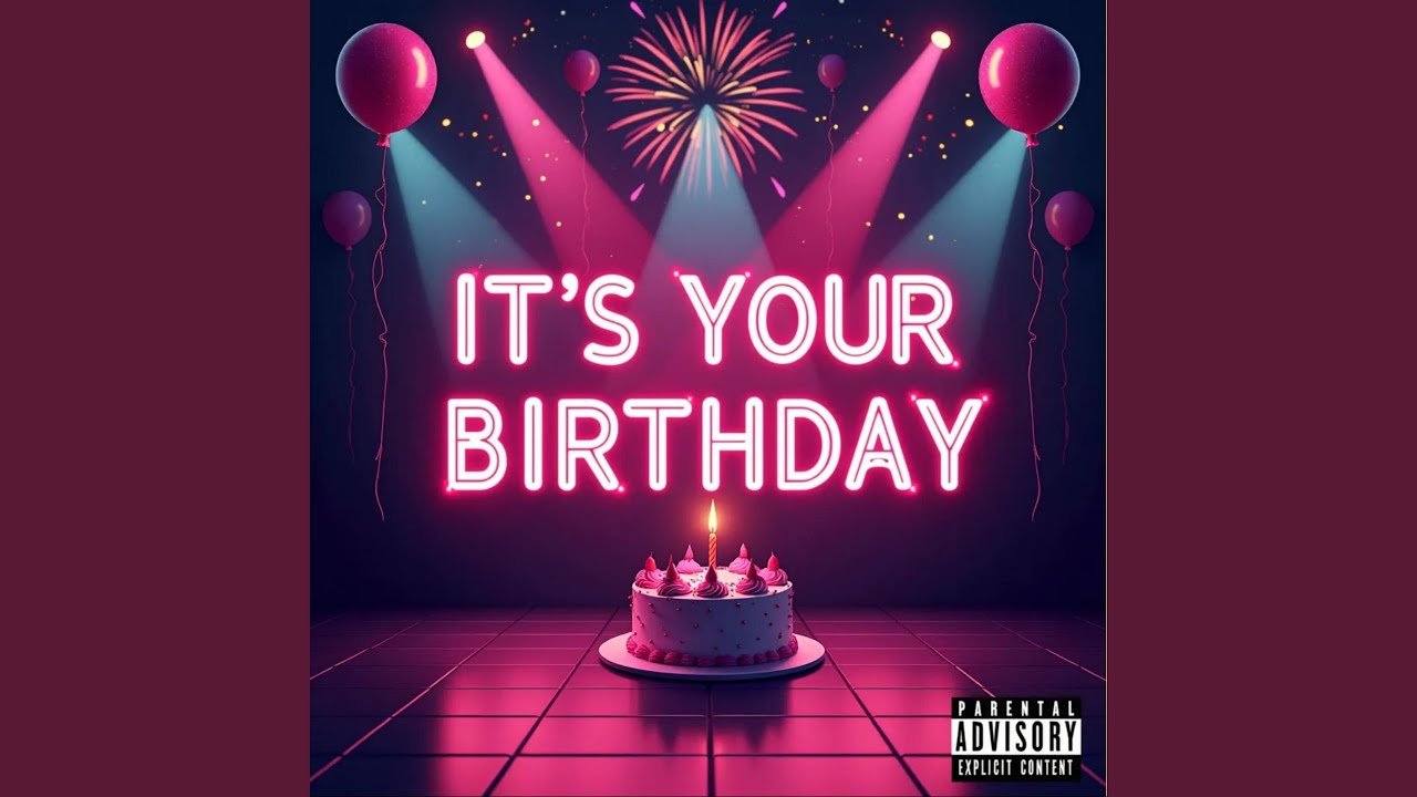 ITS YOUR BIRTHDAY - YouTube