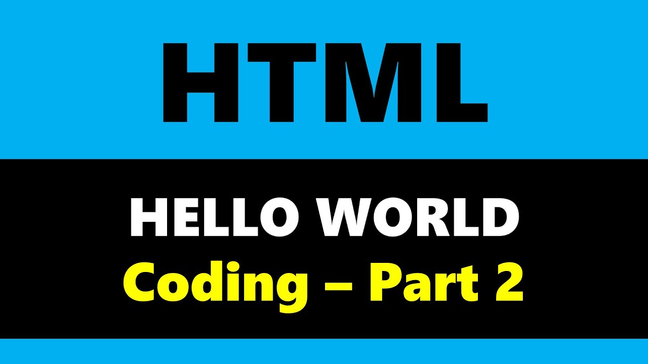 Html Hello World Coding Part 2 Youtube 3327