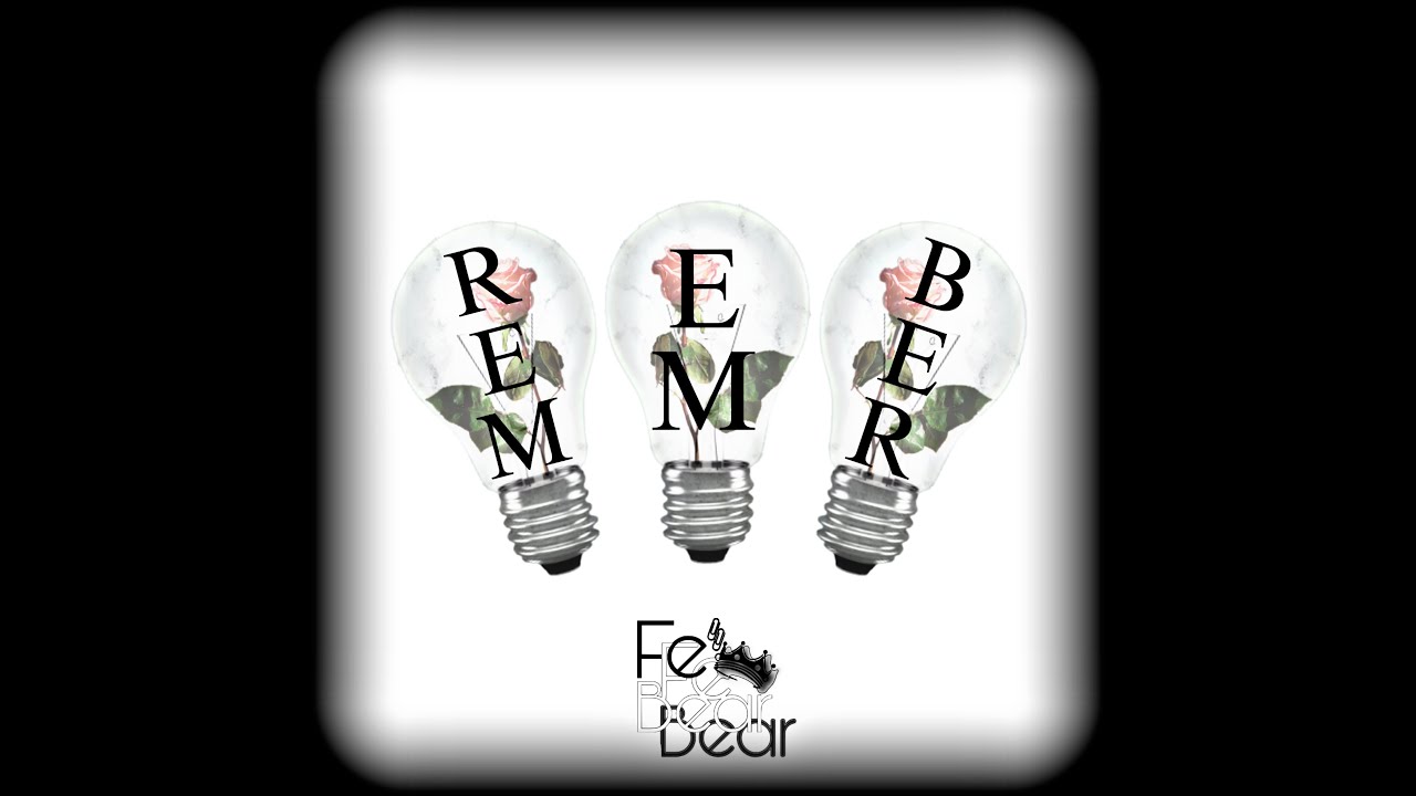Remember - Fe'Bear - YouTube