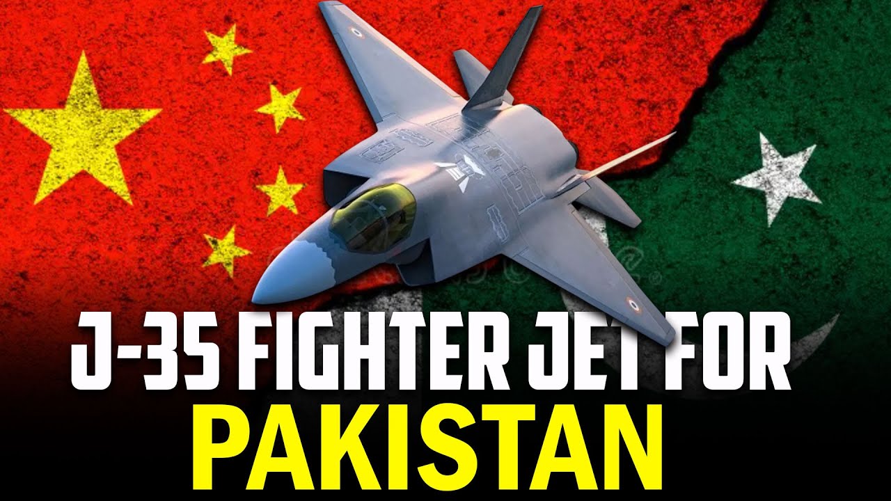 China Rushing J-35 Fighter jet for Pakistan - YouTube