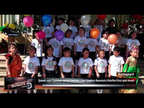 Qubadlı rayon Çaytumas məktəb liseyində 1 İyun Uşaqların Beynəlxalq Müdafiəsi Günü qeyd olunub