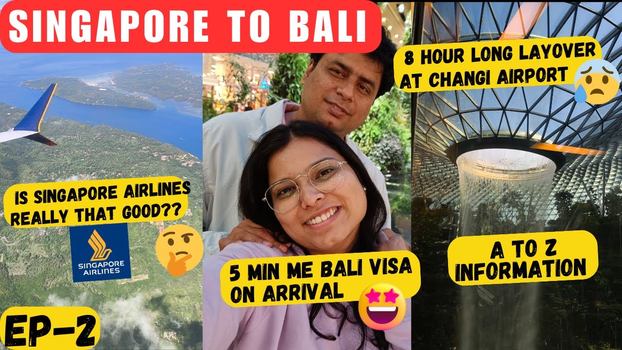 Bali Series EP-2 | Singapore ️ Bali | Changi Airport | Bali Visa ...