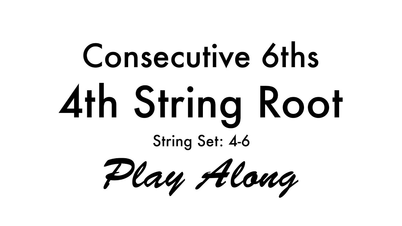 Consecutive 6ths Interval | 4th String Root - YouTube