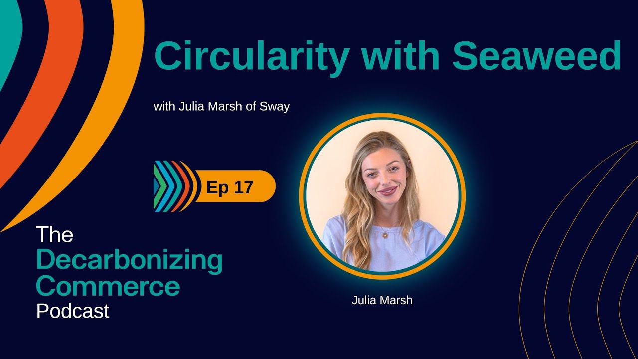 Circularity with Seaweed with Julia Marsh of Sway - YouTube