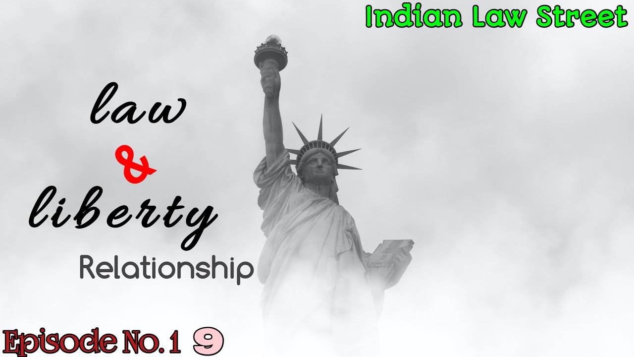 Relation between Law and Liberty l Negative and Positive Relationship ...