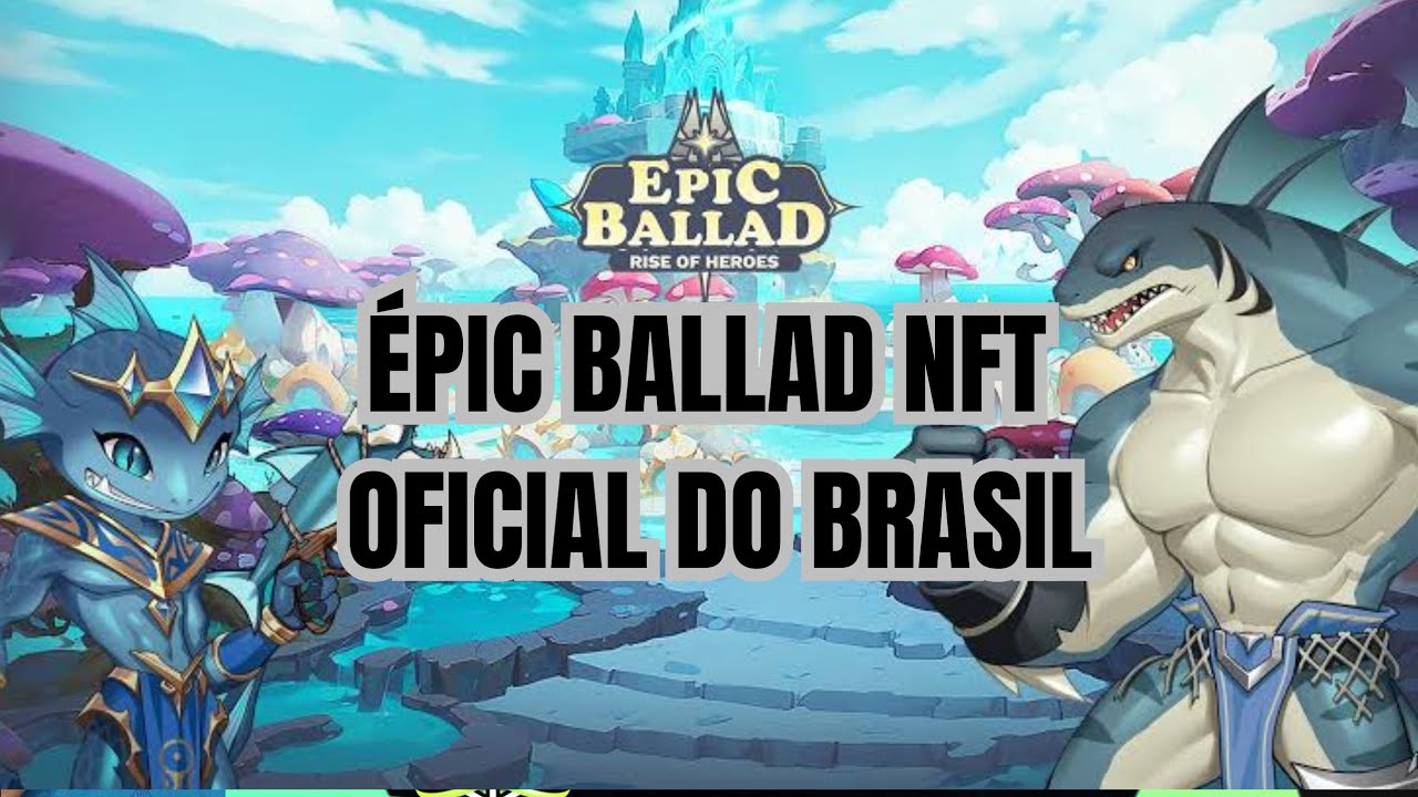 EPIC BALLAD - AGORA E OFICIAL NO BRASIL - YouTube