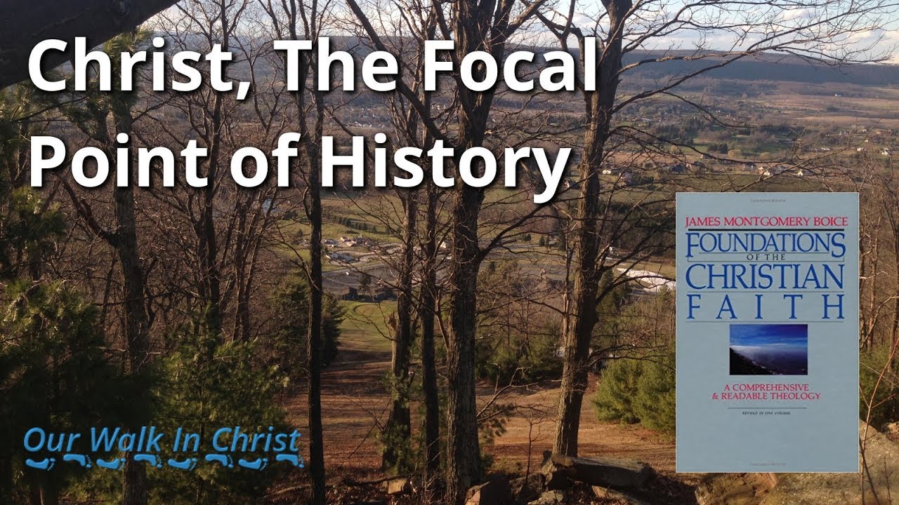 Christ,The Focal Point of History - Foundations 4-3 - YouTube