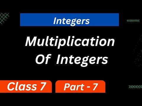 || How to multiply integers || Part ~ 7 multiplication of Integers ...