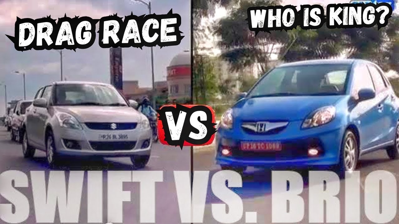 Honda Brio vs Maruti Swift Drag race-best hatchback? Swift VS Brio ...