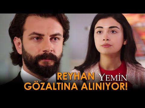 REYHAN GÖZALTINA ALINIYOR! (Yemin 45.Bölüm Özeti)