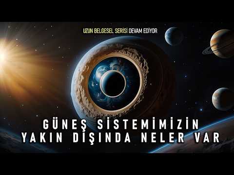 Güneş Sisteminin Ötesinde Neler Var / Şaşırtıcı ve Uzun Bölüm