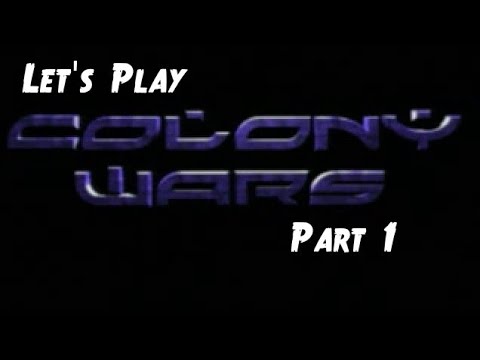 Let's Play.. Colony Wars (1/5) - YouTube